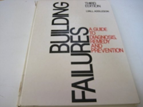 Building failures: A guide to diagnosis, remedy, and prevention ...