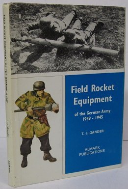 Field rocket equipment of the German Army, 1939-1945: Gander, T. J ...