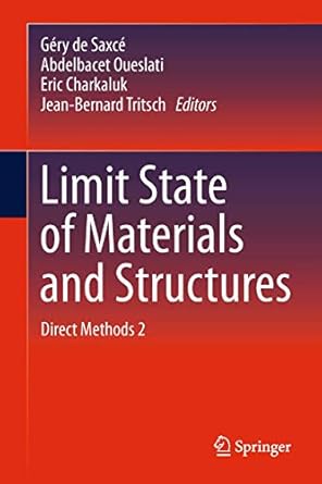 Limit State of Materials and Structures: Direct Methods 2: de Saxcé ...