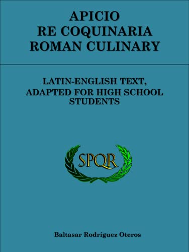 Amazon | APICIO, RE COQUINARIA (ROMAN CULINARY): LATIN-ENGLISH TEXT ...