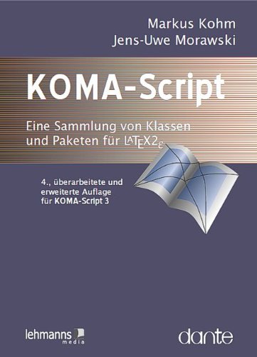 KOMA-Script - Die Anleitung: Eine Sammlung von Klassen und Paketen für ...