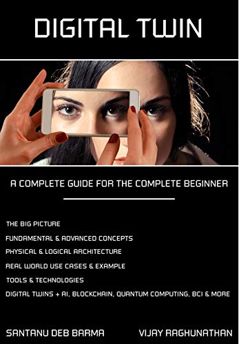 Digital Twin: A Complete Guide For The Complete Beginner, Raghunathan ...