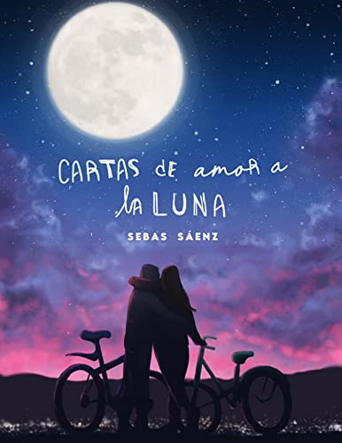 Amazon.co.jp: Cartas de Amor a la Luna (Spanish Edition) 電子書籍: Sáenz, Sebas : 洋書