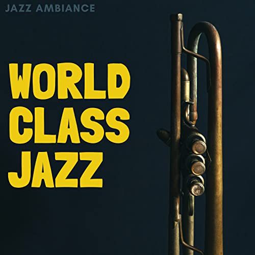 Amazon MusicでJazz AmbianceのWorld Class Jazzを再生する