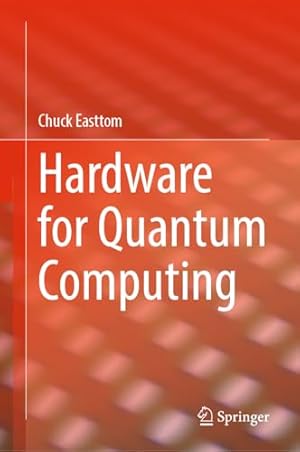 Quantum Computing Architecture and Hardware for Engineers: Step by Step ...