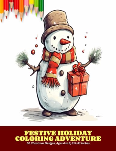 Festive Holiday Coloring Adventure: 50 Christmas Designs, Ages 4 to 8 ...