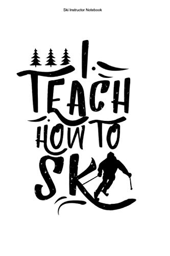 Ski Instructor Notebook: 100 Pages | Lined Interior | School Winter ...