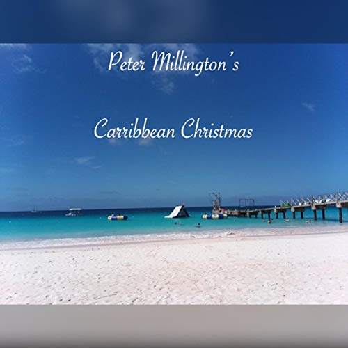 Play Carribean Christmas by Peter Millington on Amazon Music