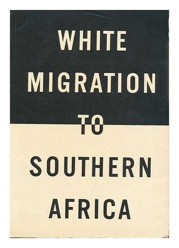 White Migration to Southern Africa : a European Study Compiled and ...