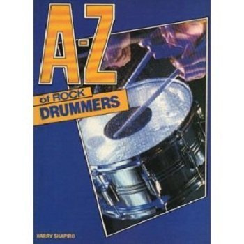 A-Z of Rock Drummers: Shapiro, Harry: 9780862760847: Amazon.com: Books