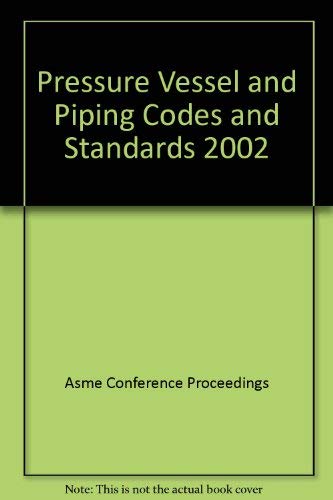 Pressure Vessel and Piping Codes and Standards: Asme Conference ...
