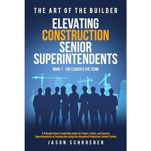 Amazon.com: Elevating Construction Superintendents: A Principle Based Leadership Guide for ...