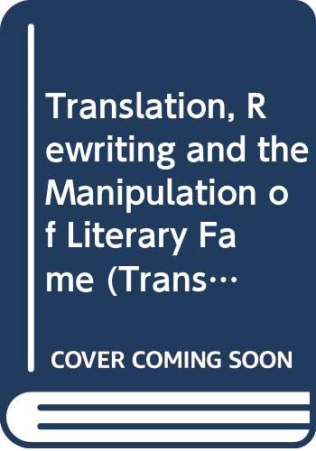 Translation, Rewriting and the Manipulation of Literary Fame ...