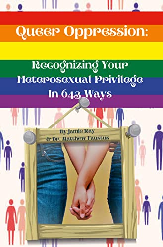 Amazon.co.jp: Queer Oppression: Recognizing Your Heterosexual Privilege ...