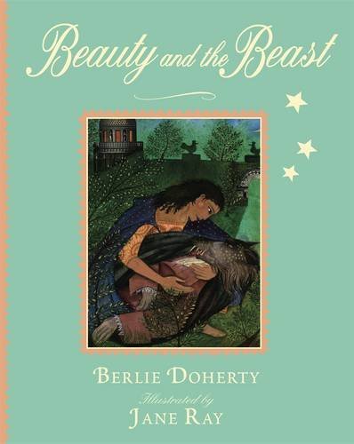 Beauty and the Beast: Amazon.co.uk: Doherty, Berlie, Ray, Jane ...