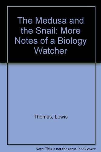 The Medusa and the Snail: More Notes of a Biology Watcher: Thomas ...