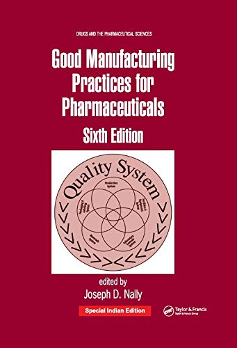 Good Manufacturing Practices For Pharmaceuticals, 6Th Ed.: Nally J D ...