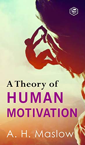 A Theory Of Human Motivation eBook : Abraham H. Maslow: Amazon.co.uk: Books