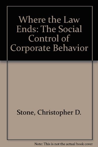 Where the Law Ends: The Social Control of Corporate Behavior: Stone ...