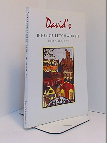 David's Book of Letchworth: First Garden City, A Brief History and ...