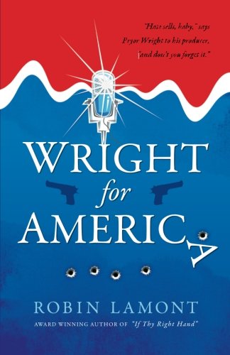 Amazon.com: Wright for America: 9780985848507: Lamont, Robin: Books