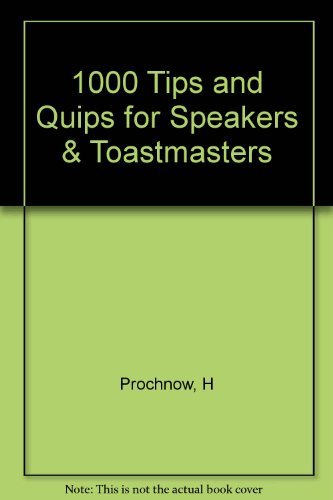 One Thousand Tips and Quips for Speakers and Toastmasters: Prochnow ...