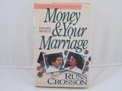Money and Your Marriage: Crosson, Russ: 9780849906831: Amazon.com: Books