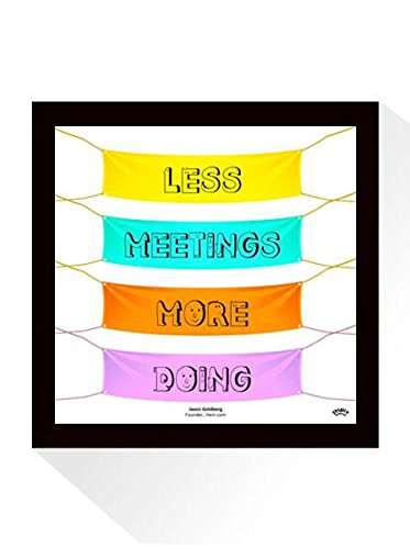 Less Meetings More Doing - Square Framed Poster : Amazon.in: Home & Kitchen