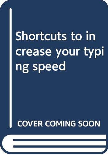 Shortcuts to increase your typing speed: Dinwiddie-Boyd, Elizabeth ...