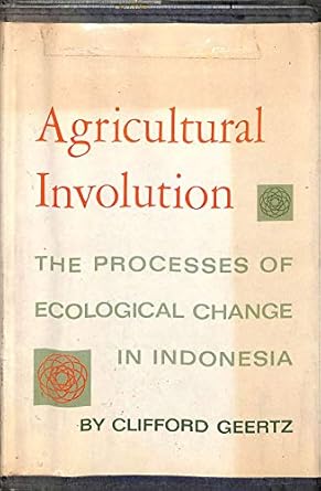 Agricultural Involution: the Processes of Ecological Change in ...