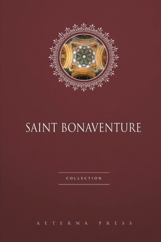 Saint Bonaventure Collection: 6 Books: Saint Bonaventure, Aeterna Press ...