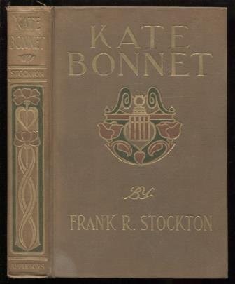 Kate Bonnet;. The romance of a pirate's daughter: Stockton, Frank ...