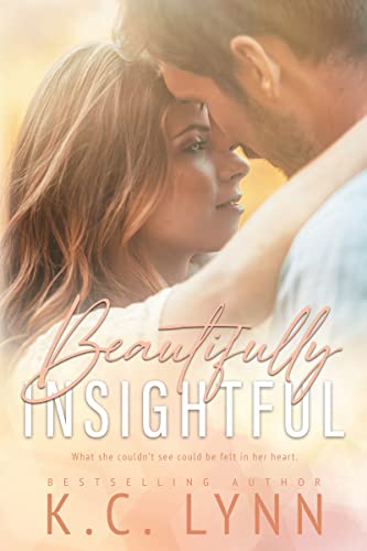 Beautifully Insightful: A Second Chance Romance Standalone - Kindle edition by Lynn, K.C ...