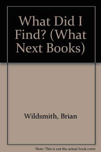 What Did I Find? (What Next Books): Brian Wildsmith: 9780192722508 ...