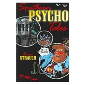 Southern Psycho Tales: Strauch, Bruce: 9781887905978: Amazon.com: Books