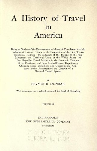 A History Of Travel In America, Being An Outline Of The Development In ...