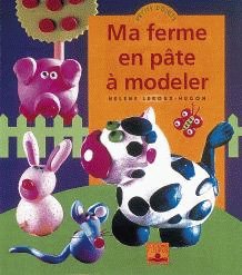 Ma ferme en pâte à modeler : Leroux-Hugon, Hélène: Amazon.ca: Books