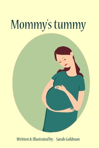 Mommy's Tummy: Mommy's Tummy: goldman, ms sarah: 9781492181002: Amazon ...
