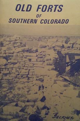Old forts of southern Colorado: Raymond M. Beckner: Amazon.com: Books