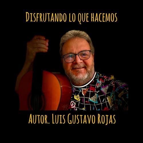 Disfrutando lo que hacemos von LUIS GUSTAVO ROJAS bei Amazon Music - Amazon.de