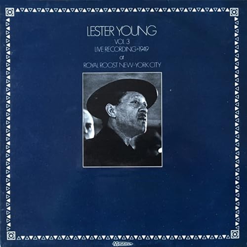 Play Lester Young - Vol. 3 - Live Recording - 1949 / Royal Roost New ...