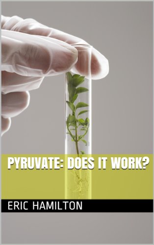 Pyruvate: Does it Work? (Supplements: Reviewing the Evidence) - Kindle ...