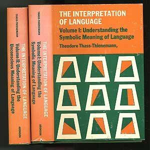 The Interpretation of Language: Volume I: Understanding the Symbolic Meaning of Language; Volume ...