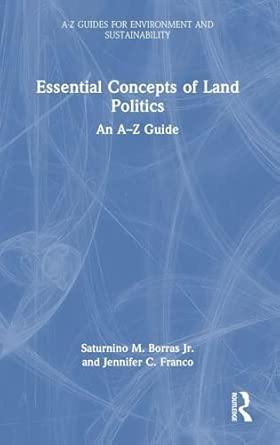 Essential Concepts of Land Politics (A-Z Guides for Environment and ...