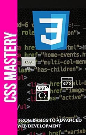 Amazon.com: CSS Mastery: From Basics to Advanced Web Development: Unlocking the Power of CSS: A ...