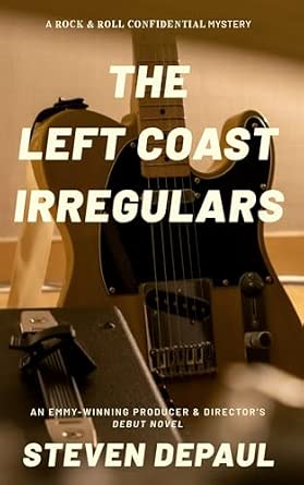 The Left Coast Irregulars: A Rock & Roll Confidential Mystery : DePaul ...