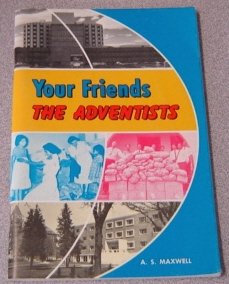Your friends, the Adventists,: Maxwell, Arthur Stanley: Amazon.com: Books