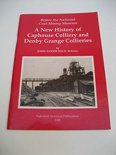 Before the National Coal Mining Museum: John Goodchild: 9780901869401 ...