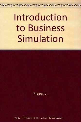 Introduction to business simulation: Frazer, J. Ronald: 9780879093877 ...