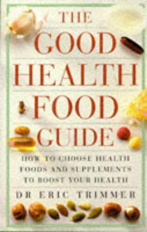 Buy The Good Health Food Guide Book Online at Low Prices in India | The ...